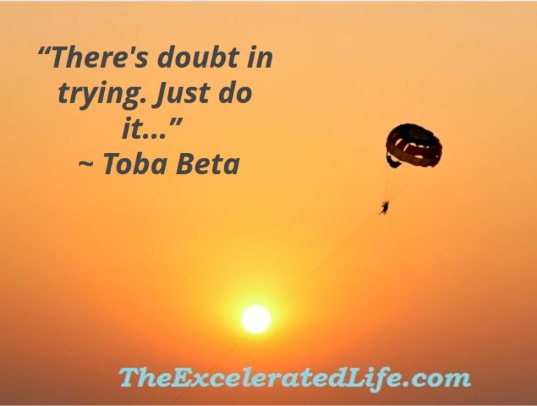 The Difference Between Trying And Doing - The Excelerated Life