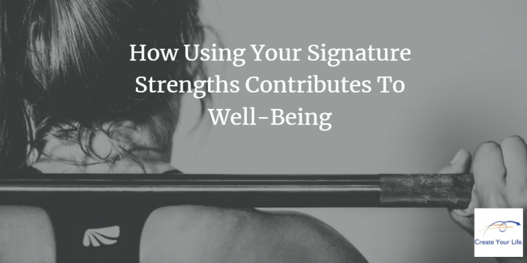 How Using Your Signature Strengths Contributes To Well-Being - The ...
