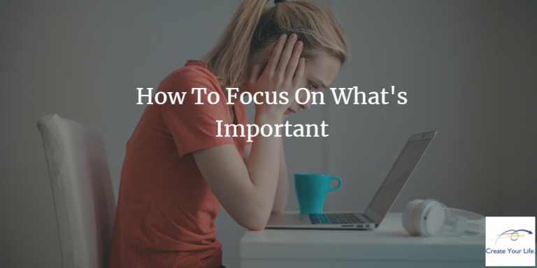 How To Focus On What's Important - The Excelerated Life